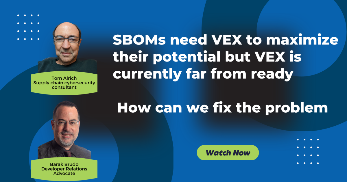 SBOMs need VEX, but VEX is currently far from ready. How can we fix ...
