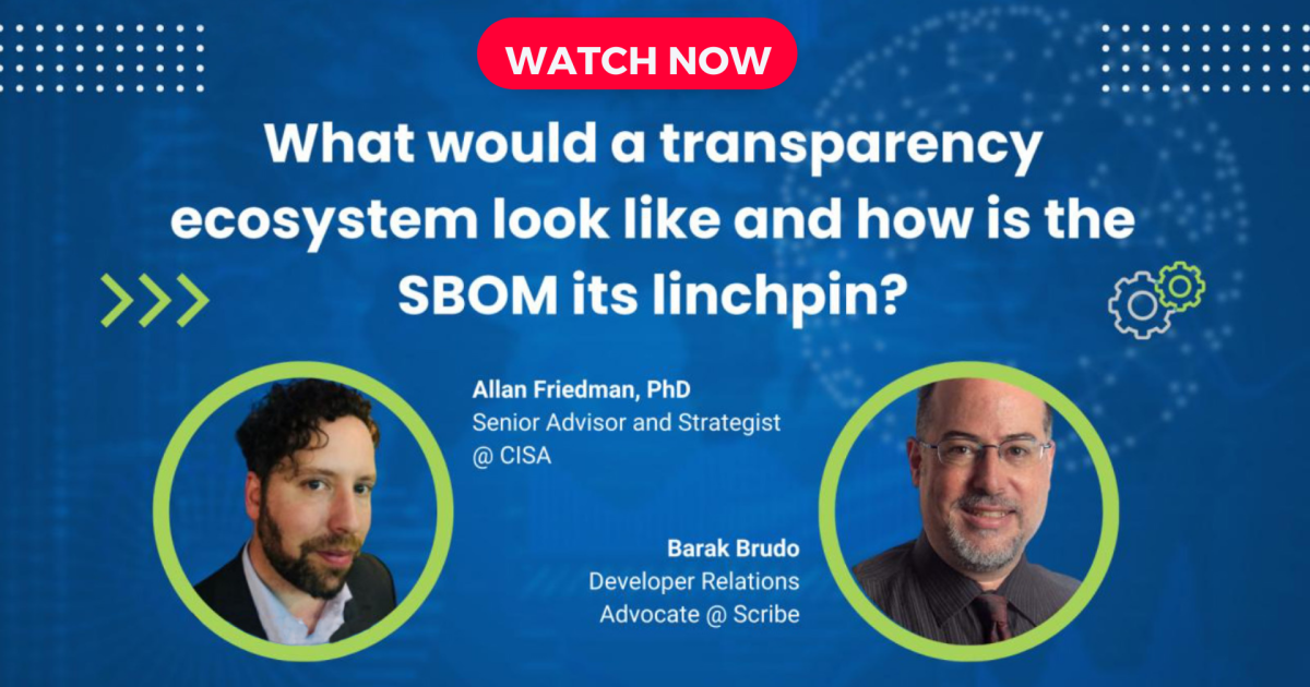 What would a transparency ecosystem look like, and how is the SBOM its linchpin? - Scribe Security
