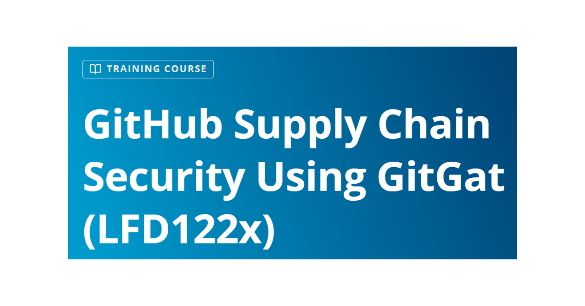 GitHub Supply Chain Security Using GitGat - Training Course